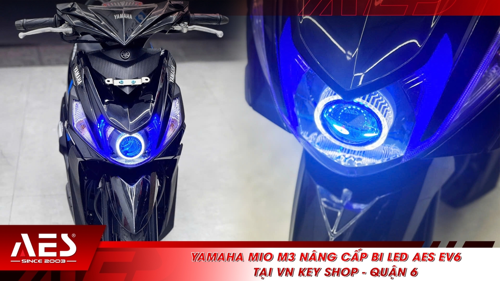 Yamaha Mio M3 nâng cấp bi LED AES EV6 tại VN Key Shop - Quận 6